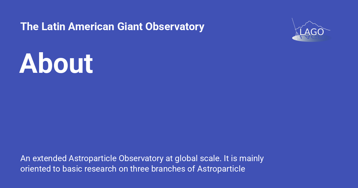 About - The Latin American Giant Observatory
