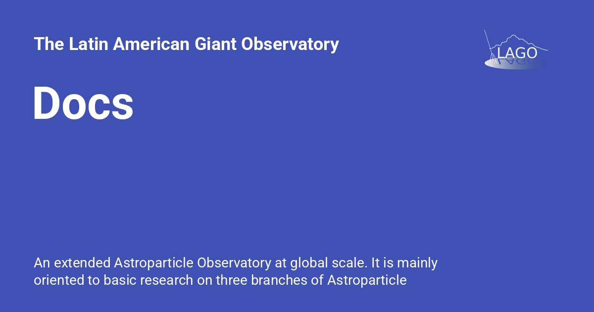 Docs - The Latin American Giant Observatory